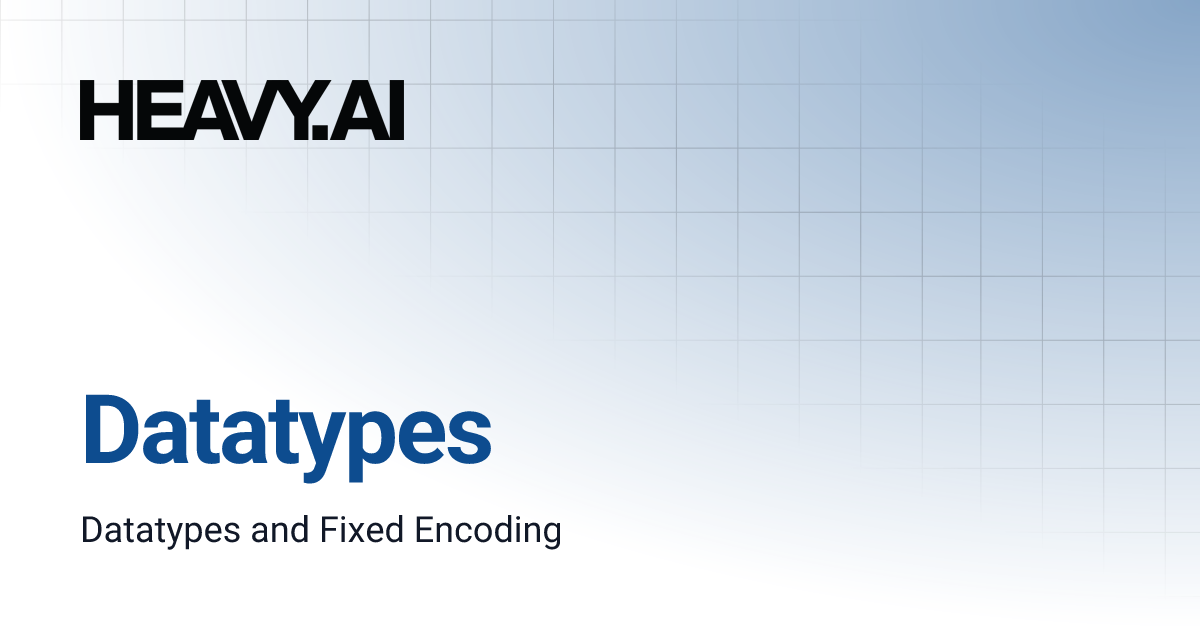 Datatypes | v8.3.0 | HEAVY.AI Docs
