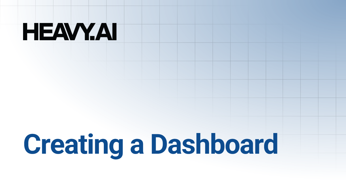 Creating a Dashboard | HEAVY.AI Docs