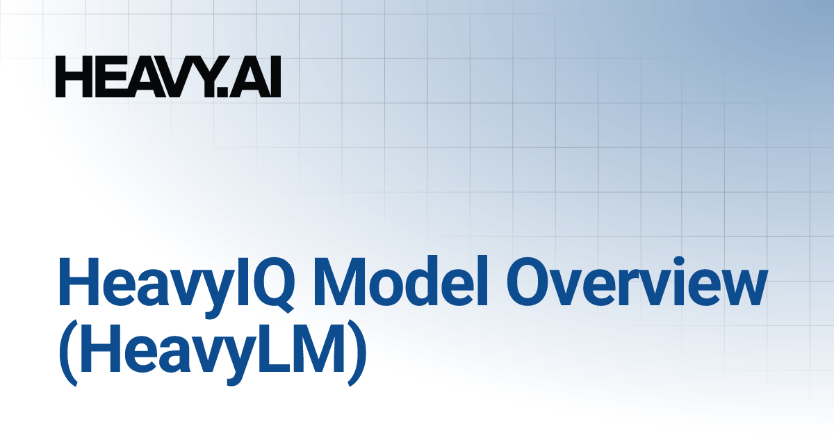 HeavyIQ Model Overview (HeavyLM) | HEAVY.AI Docs