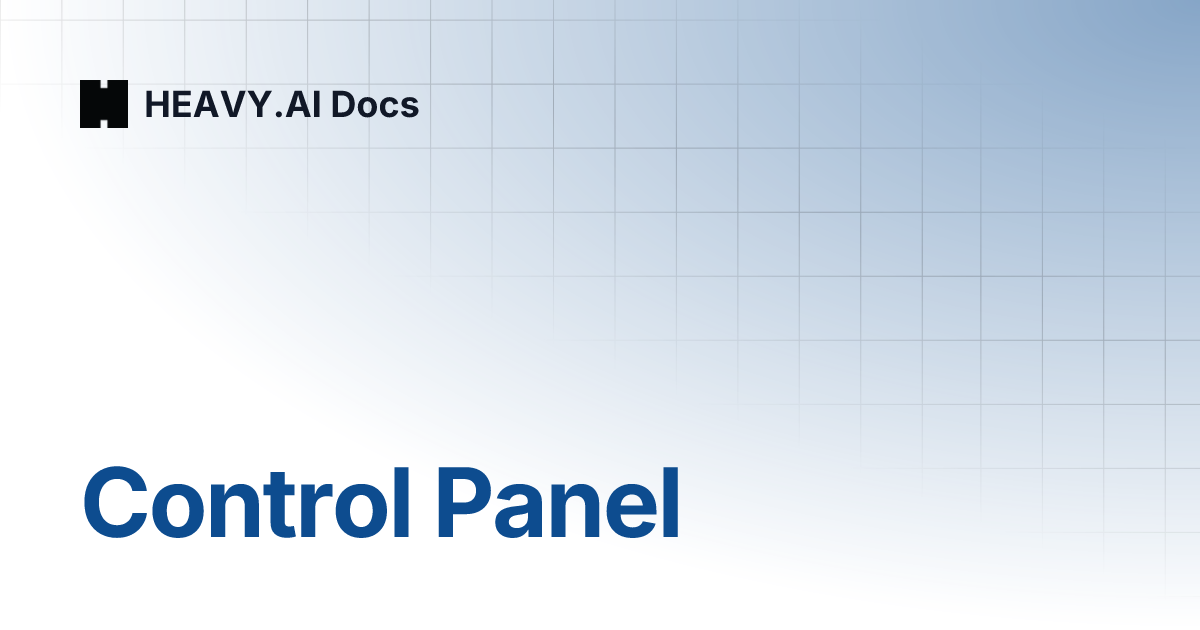Control Panel | HEAVY.AI Docs