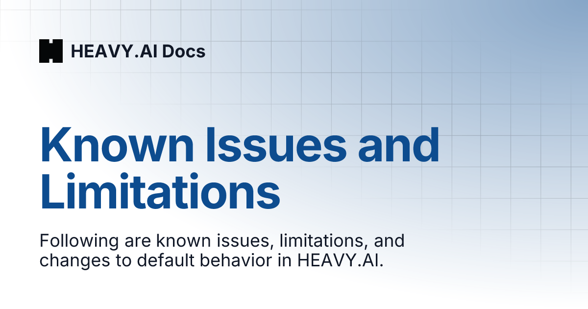 Known Issues and Limitations | HEAVY.AI Docs