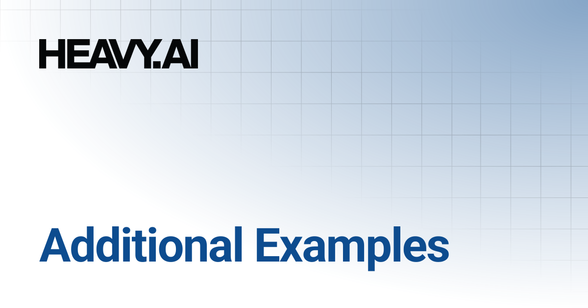 Additional Examples | HEAVY.AI Docs