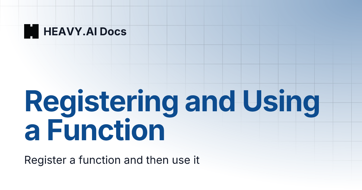 Registering and Using a Function | HEAVY.AI Docs